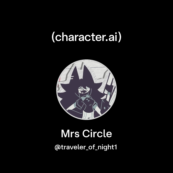 Chat with Mrs Circle | character.ai | AI Chat, Reimagined–Your Words ...