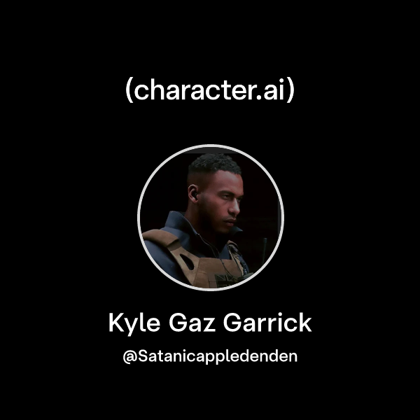 Chat with Kyle Gaz Garrick | character.ai | Personalized AI for every moment of your day