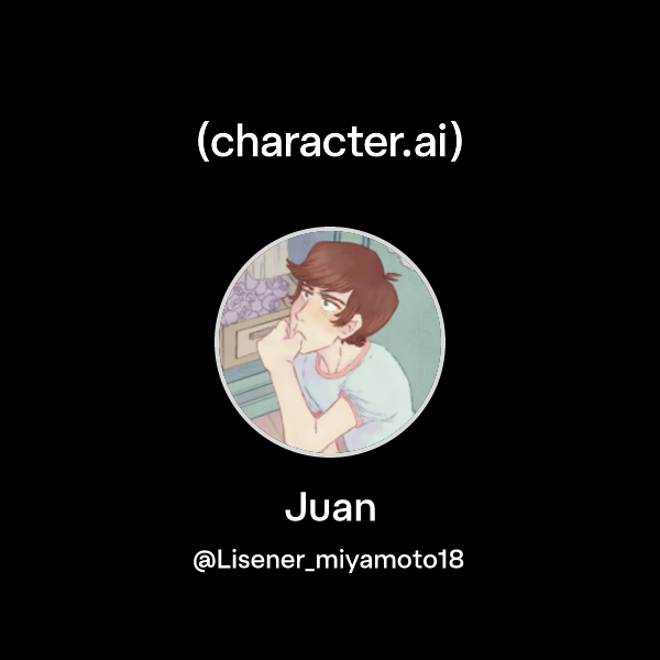 Chat with Juan | character.ai | AI Chat, Reimagined–Your Words. Your World.