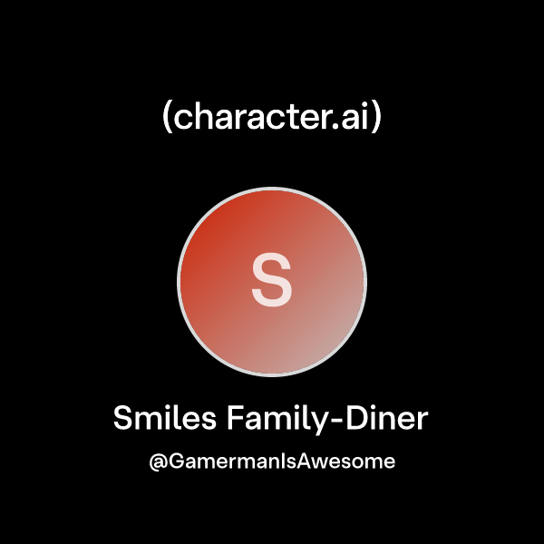 Chat with Smiles Family-Diner | character.ai | Personalized AI for ...