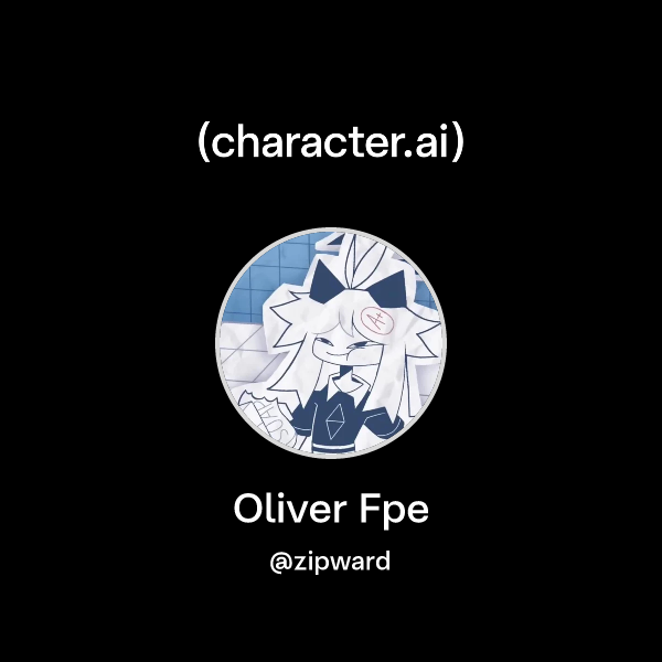 Chat with Oliver Fpe | character.ai | Personalized AI for every moment ...