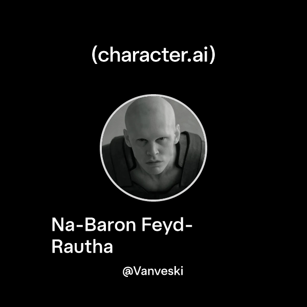 Chat with Na-Baron Feyd-Rautha | character.ai | AI Chat, Reimagined ...