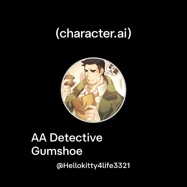Chat with AA Detective Gumshoe | character.ai | Personalized AI for ...