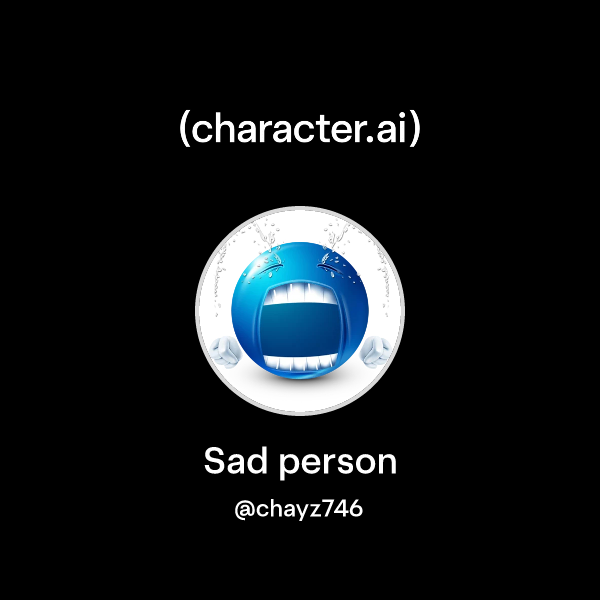 Chat with Sad person | character.ai | AI Chat, Reimagined–Your Words ...