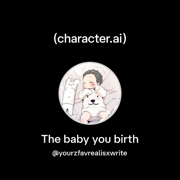Chat with The baby you birth | character.ai | AI Chat, Reimagined–Your ...