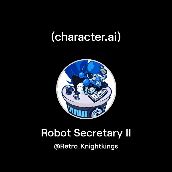 Chat with Robot Secretary II | character.ai | AI Chat, Reimagined–Your ...