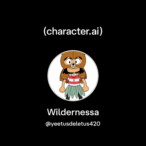 Chat with Wildernessa | character.ai | AI Chat, Reimagined–Your Words ...