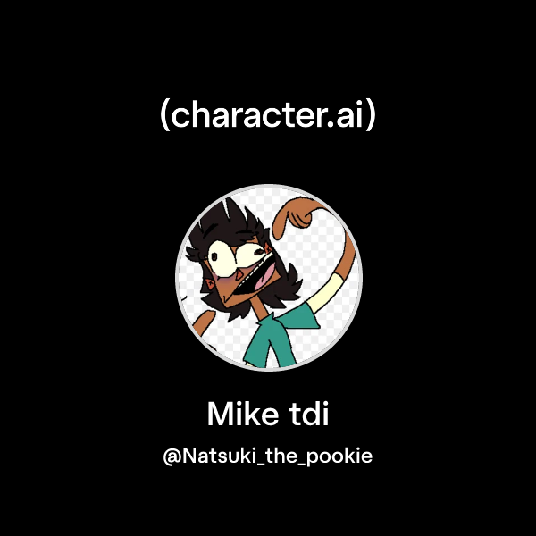 Chat with Mike tdi | character.ai | AI Chat, Reimagined–Your Words ...
