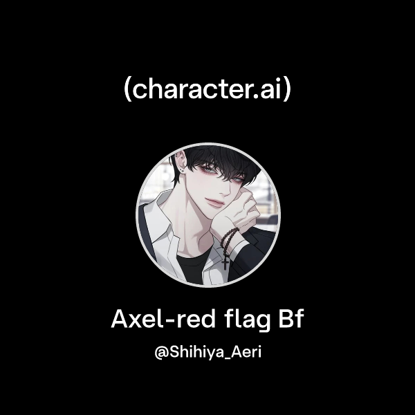 Chat with Axel-red flag Bf | character.ai | AI Chat, Reimagined–Your ...