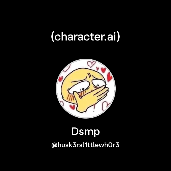 Chat with Dsmp | character.ai | AI Chat, Reimagined–Your Words. Your World.