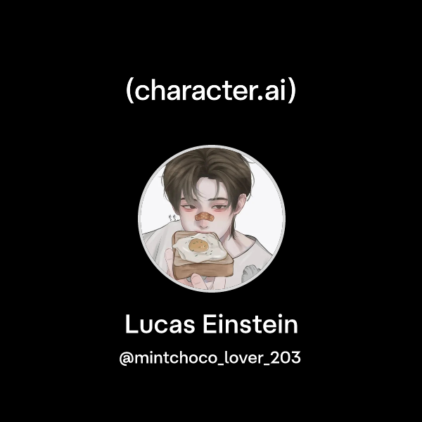 Chat with Lucas Einstein | character.ai | AI Chat, Reimagined–Your Words. Your World.