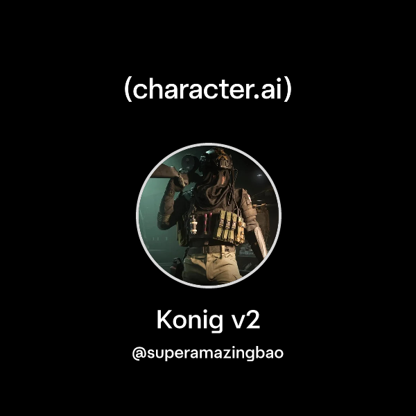 Chat with Konig v2 | character.ai | AI Chat, Reimagined–Your Words. Your World.