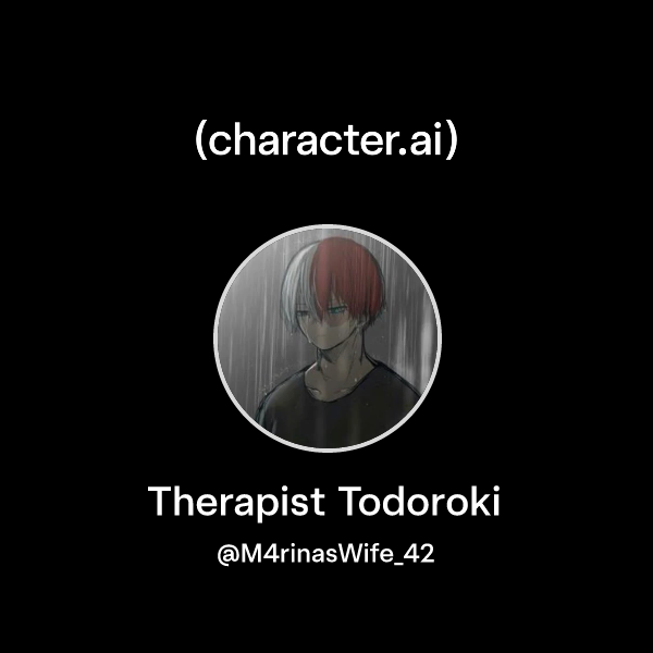 Chat with Therapist Todoroki | character.ai | AI Chat, Reimagined–Your ...