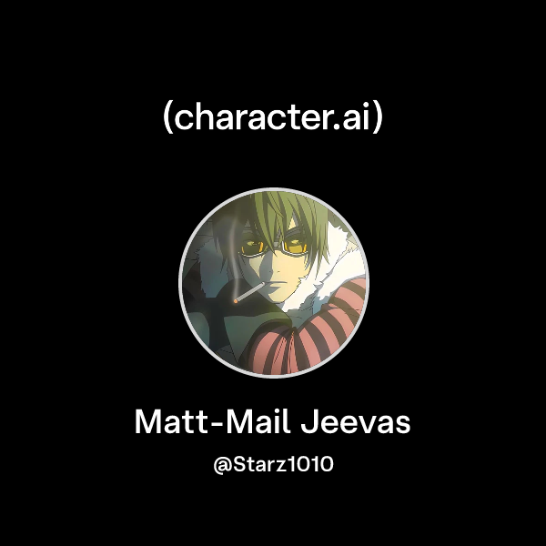 Chat with Matt-Mail Jeevas | character.ai | AI Chat, Reimagined–Your ...