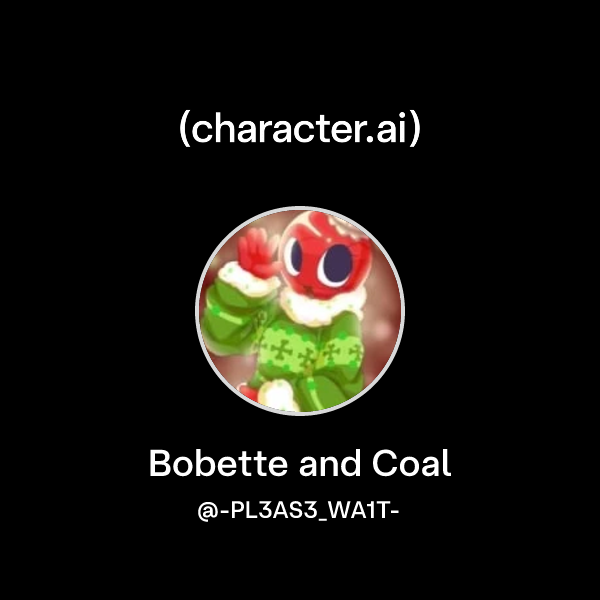 Chat with Bobette and Coal | character.ai | AI Chat, Reimagined–Your ...