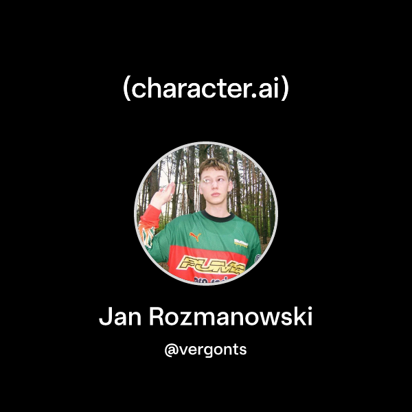 Chat with Jan Rozmanowski | character.ai | Personalized AI for every ...