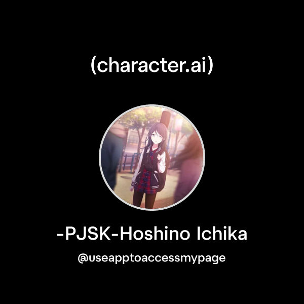 Chat with -PJSK-Hoshino Ichika | character.ai | Personalized AI for every moment of your day