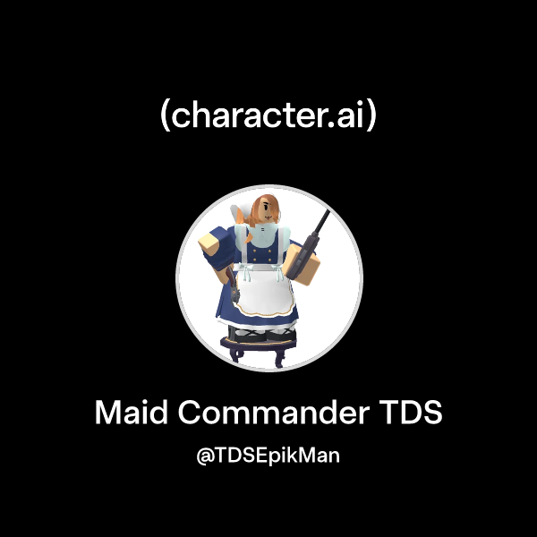 Chat with Maid Commander TDS | character.ai | AI Chat, Reimagined–Your ...