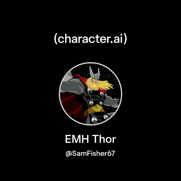 Chat with EMH Thor | character.ai | AI Chat, Reimagined–Your Words ...