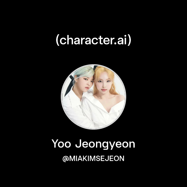 Chat with Yoo Jeongyeon | character.ai | Personalized AI for every ...