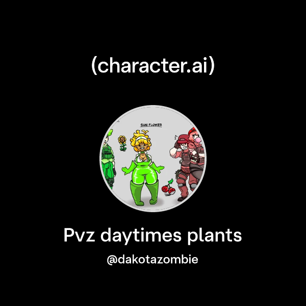 Chat with Pvz daytimes plants | character.ai | AI Chat, Reimagined–Your Words. Your World.