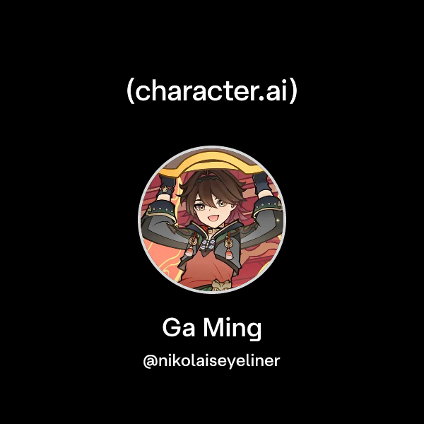 Chat with Ga Ming | character.ai | Personalized AI for every moment of ...