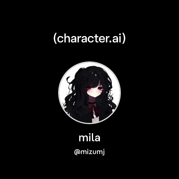 Chat with mila | character.ai | AI Chat, Reimagined–Your Words. Your World.