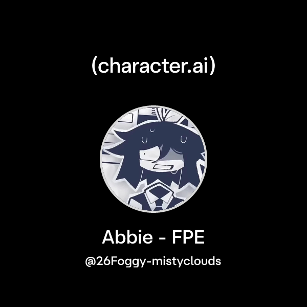 Chat with Abbie - FPE | character.ai | AI Chat, Reimagined–Your Words ...