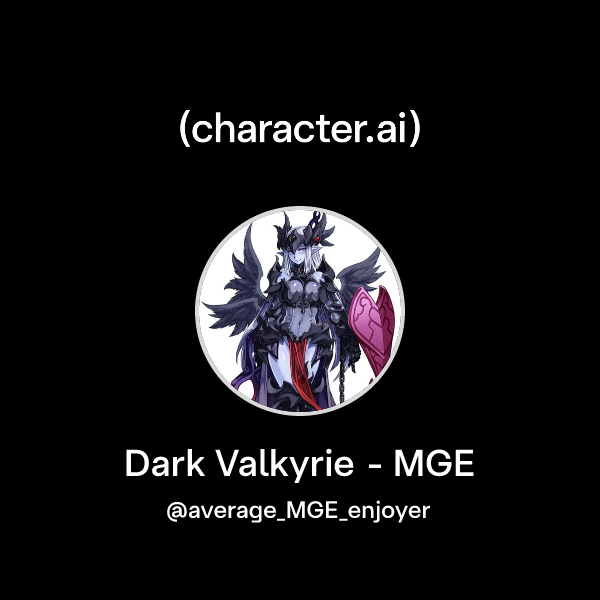 Chat with Dark Valkyrie - MGE | character.ai | AI Chat, Reimagined–Your ...