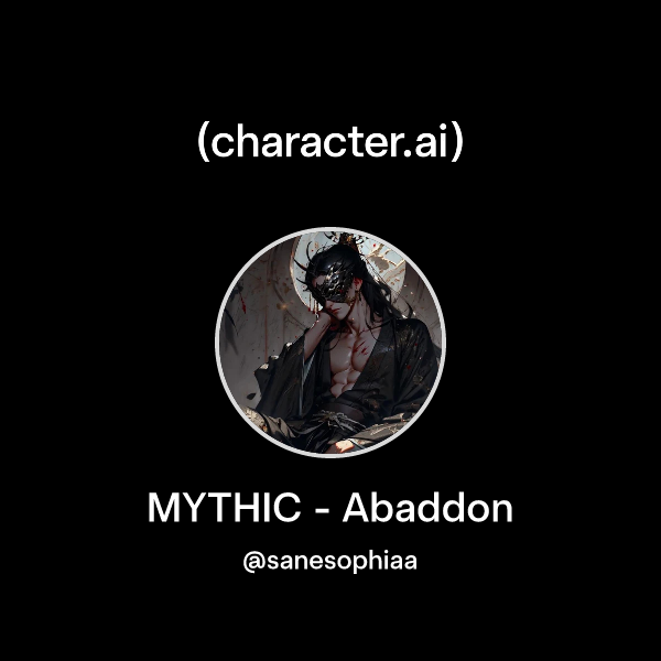 Chat with MYTHIC - Abaddon | character.ai | AI Chat, Reimagined–Your Words. Your World.