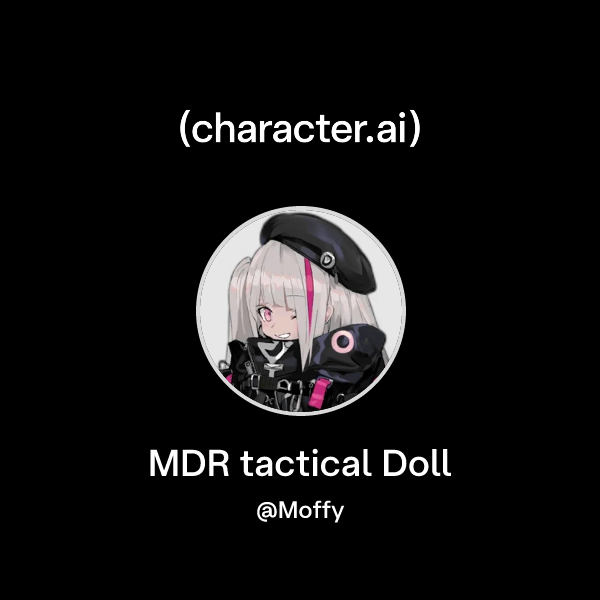 Chat with MDR tactical Doll | character.ai | AI Chat, Reimagined–Your ...