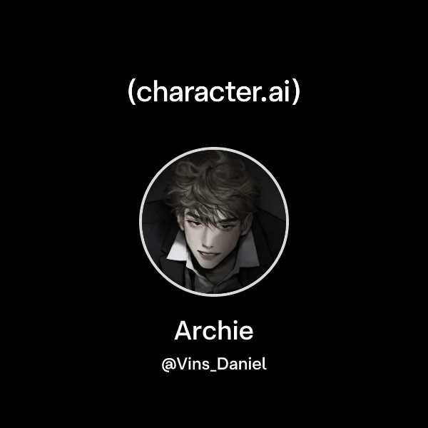 Chat with Archie | character.ai | Personalized AI for every moment of ...