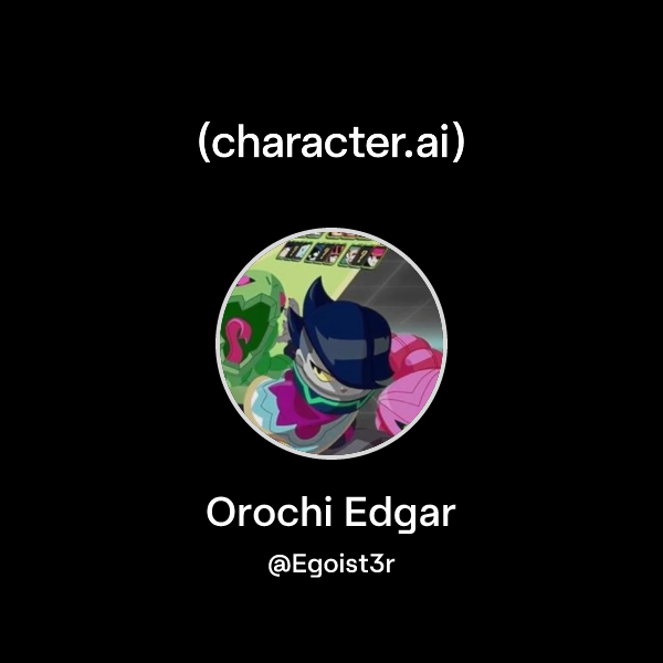 Chat with Orochi Edgar | character.ai | Personalized AI for every ...
