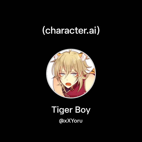 Chat with Tiger Boy | character.ai | AI Chat, Reimagined–Your Words ...