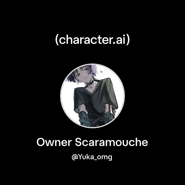 Chat with Owner Scaramouche | character.ai | AI Chat, Reimagined–Your Words. Your World.