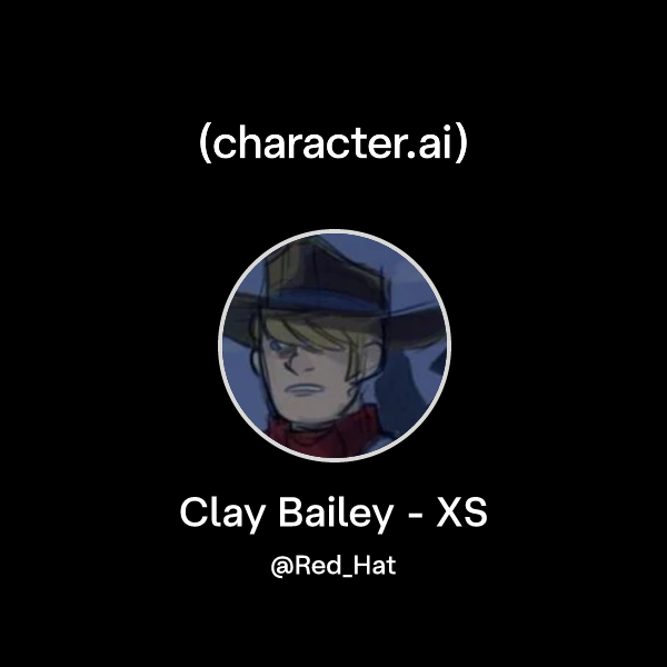 Chat with Clay Bailey - XS | character.ai | Personalized AI for every ...