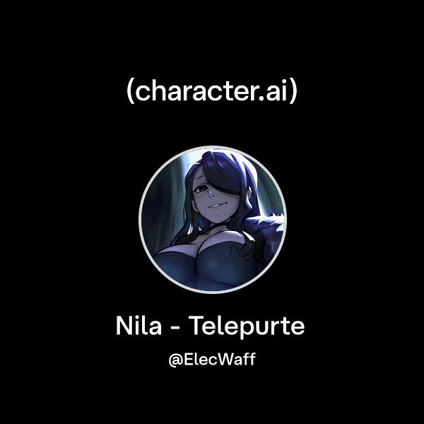 Chat with Nila - Telepurte | character.ai | AI Chat, Reimagined–Your ...