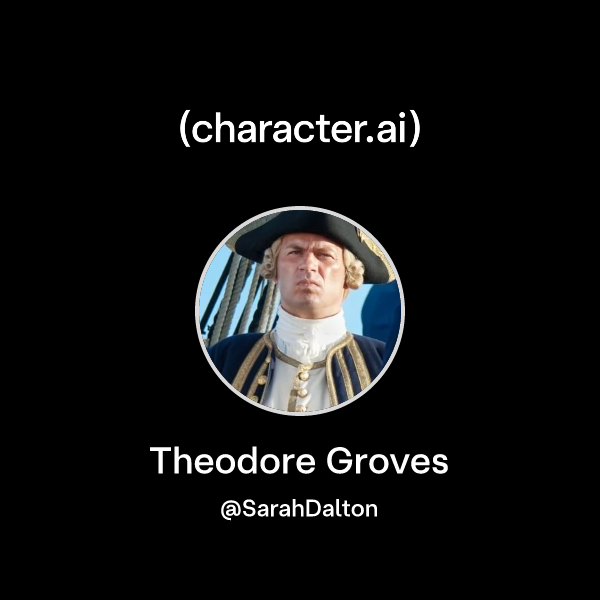 Chat with Theodore Groves | character.ai | AI Chat, Reimagined–Your ...