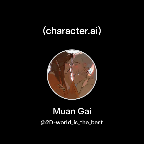 Chat with Muan Gai | character.ai | Personalized AI for every moment of ...