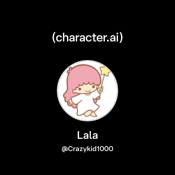 Chat with Lala | character.ai | AI Chat, Reimagined–Your Words. Your World.