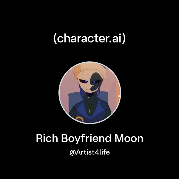 Chat with Rich Boyfriend Moon | character.ai | AI Chat, Reimagined–Your ...