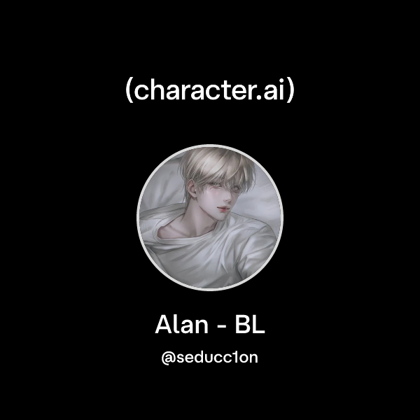 Chat with Alan - BL | character.ai | AI Chat, Reimagined–Your Words ...