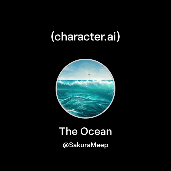 Chat with The Ocean | character.ai | AI Chat, Reimagined–Your Words ...