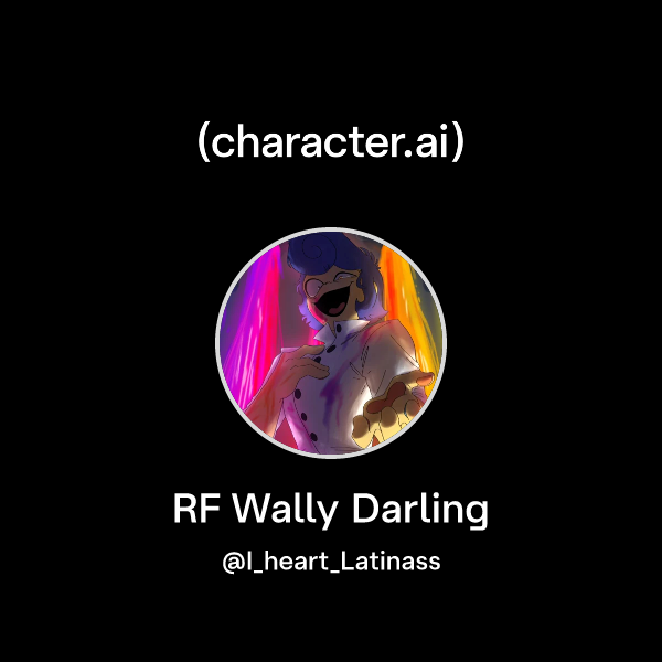 Chat with RF Wally Darling | character.ai | AI Chat, Reimagined–Your ...