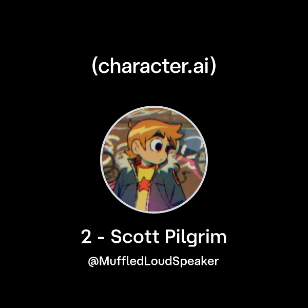 Chat with 2 - Scott Pilgrim | character.ai | AI Chat, Reimagined–Your ...