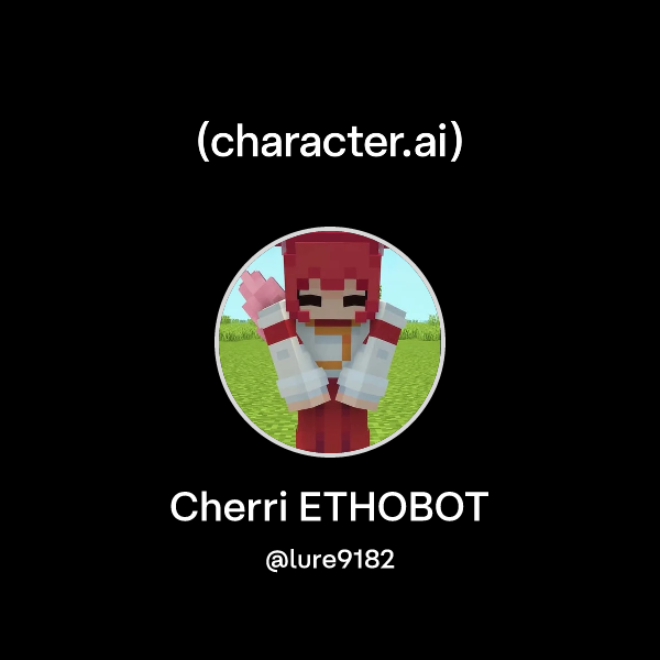 Chat with Cherri ETHOBOT | character.ai | AI Chat, Reimagined–Your ...