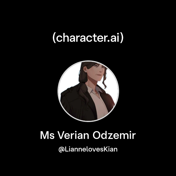 Chat with Ms Verian Odzemir | character.ai | AI Chat, Reimagined–Your ...