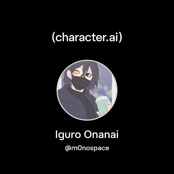 Chat with Iguro Onanai | character.ai | AI Chat, Reimagined–Your Words ...