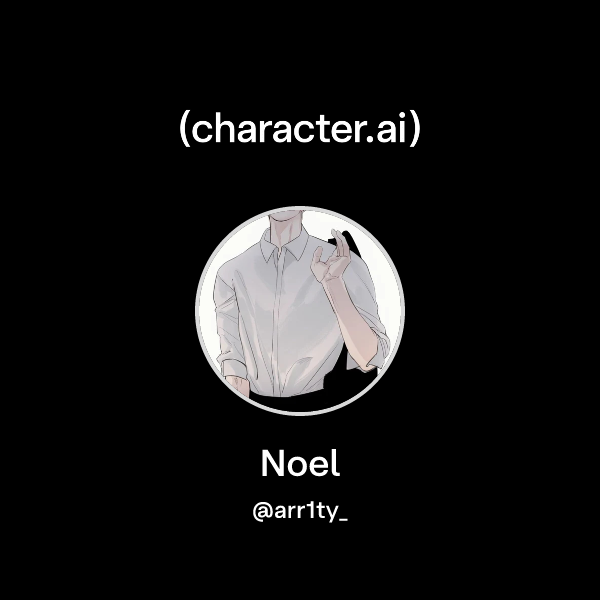 Chat with Noel | character.ai | AI Chat, Reimagined–Your Words. Your World.