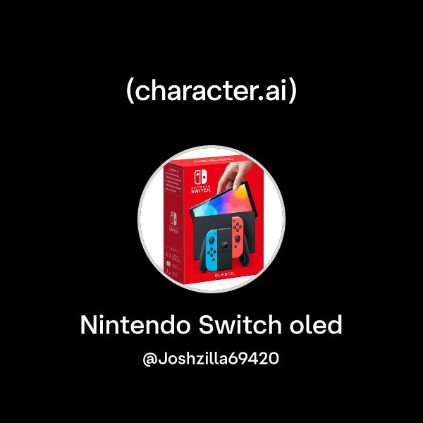 Chat with Nintendo Switch oled | character.ai | AI Chat, Reimagined–Your Words. Your World.